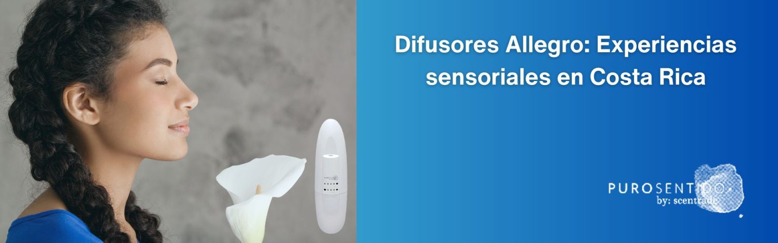 Difusores Allegro: experiencias sensoriales en Costa Rica - Blog